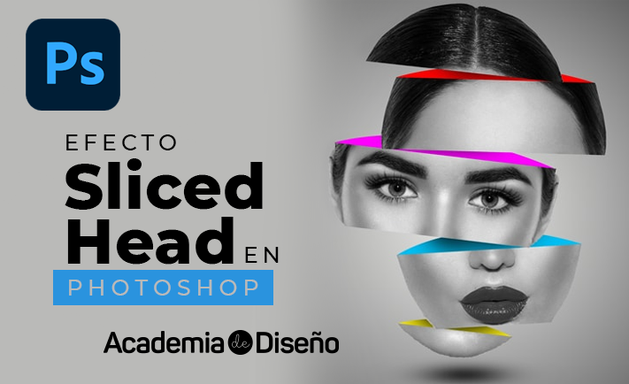 ¿Cómo crear Efecto Sliced Head Color en Photoshop? – Academia de Diseño